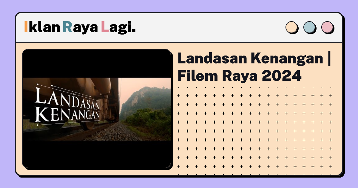 Iklan Raya Lagi (IRL) > Landasan Kenangan | Filem Raya 2024